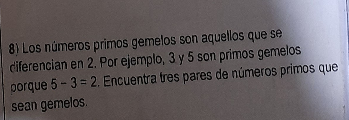 8) Los números primos gemelos son aquellos | StudyX