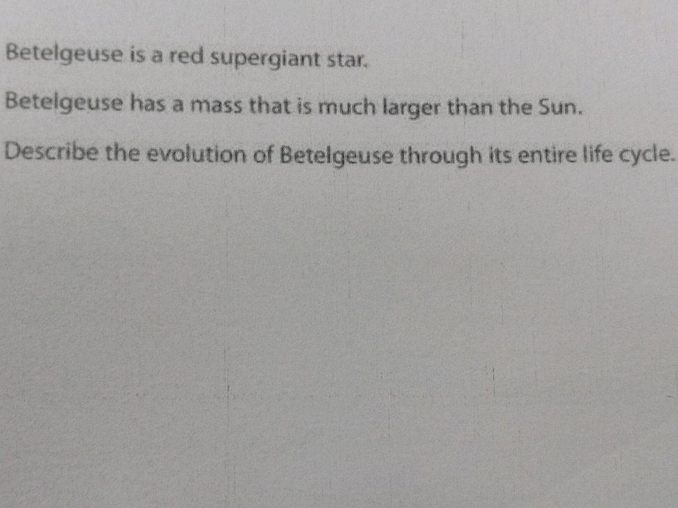 Betelgeuse is a red supergiant star. | StudyX