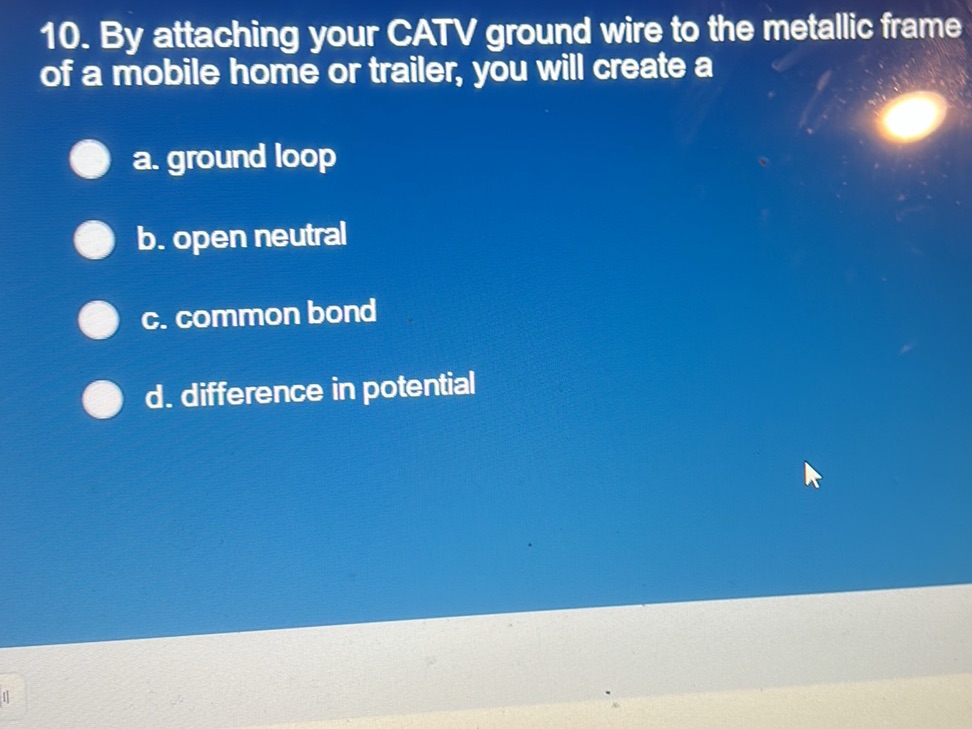 10. By attaching your CATV ground wire to | StudyX
