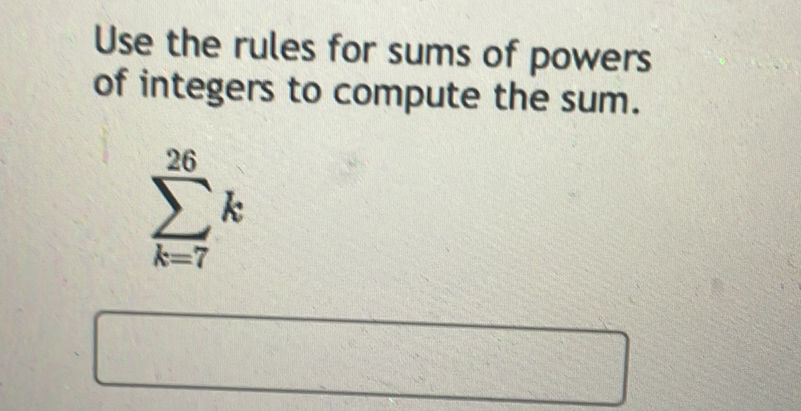 Use the rules for sums of powers of integers | StudyX