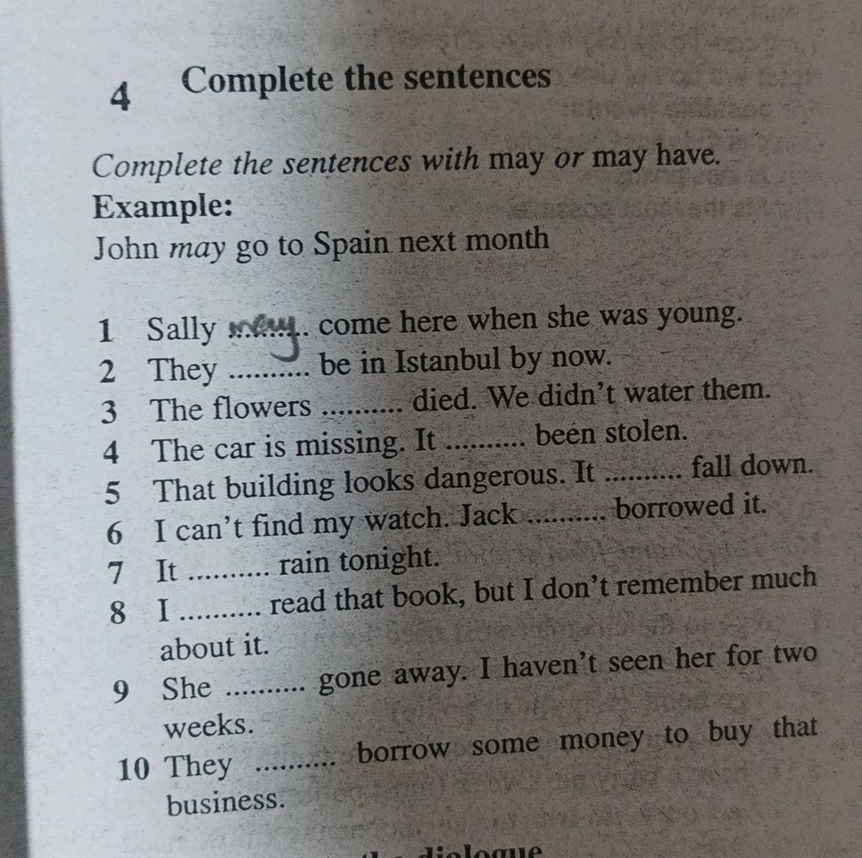 Complete the sentences with may or may have. | StudyX
