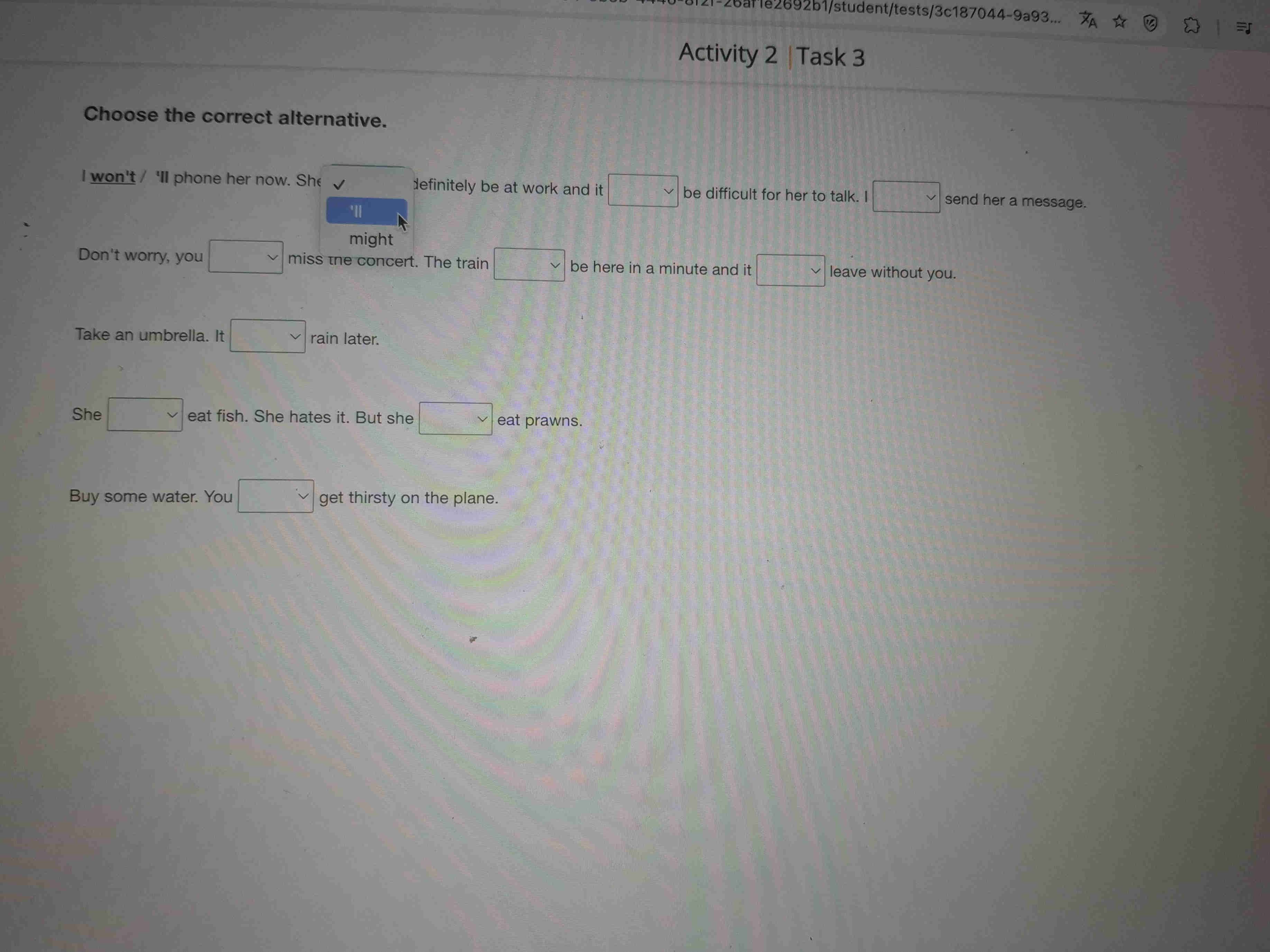 Choose the correct alternative. I won't / | StudyX