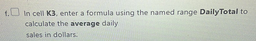 f. In cell K3, enter a formula using the | StudyX