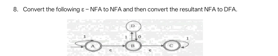 8. Convert the following ε - NFA to NFA and | StudyX