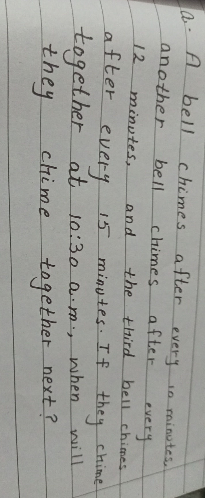 A bell chimes after every 10 minutes, | StudyX