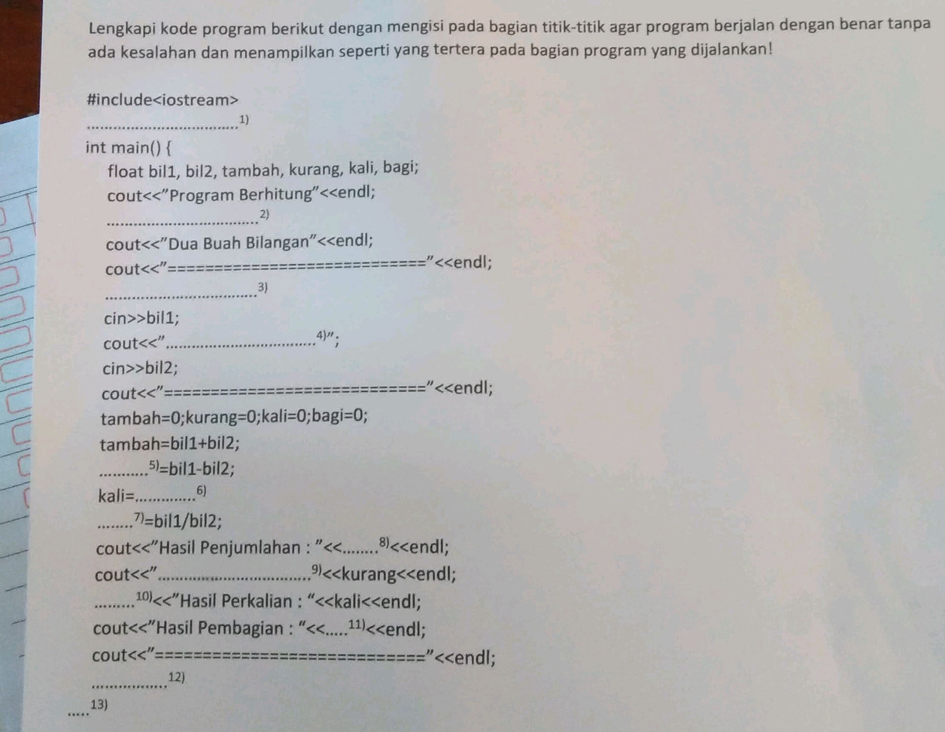 Lengkapi kode program berikut dengan mengisi | StudyX