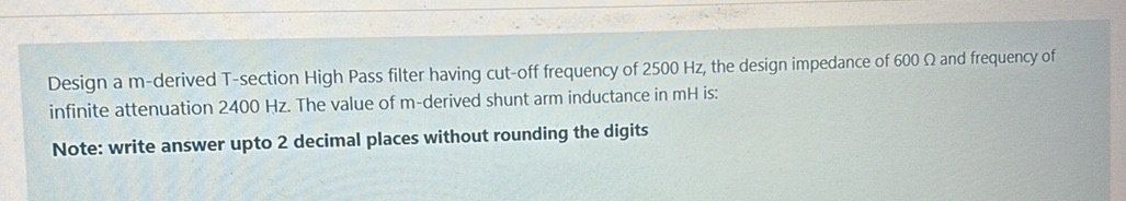 Design a m-derived T-section High Pass | StudyX