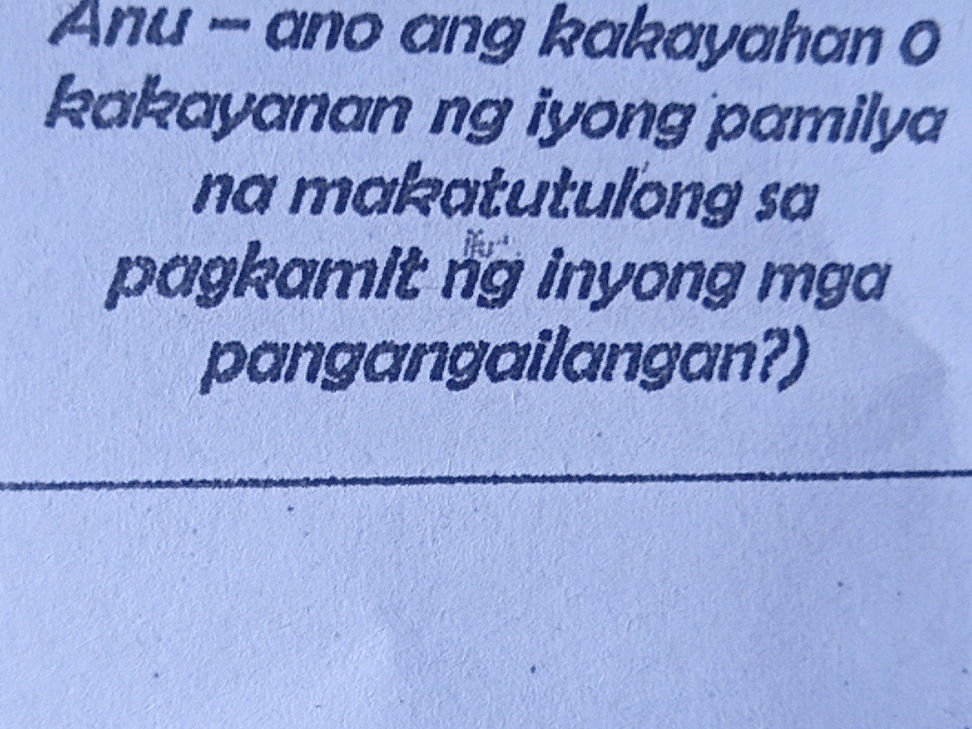 Anu-ano ang kakayahan o kakayanan ng iyong | StudyX