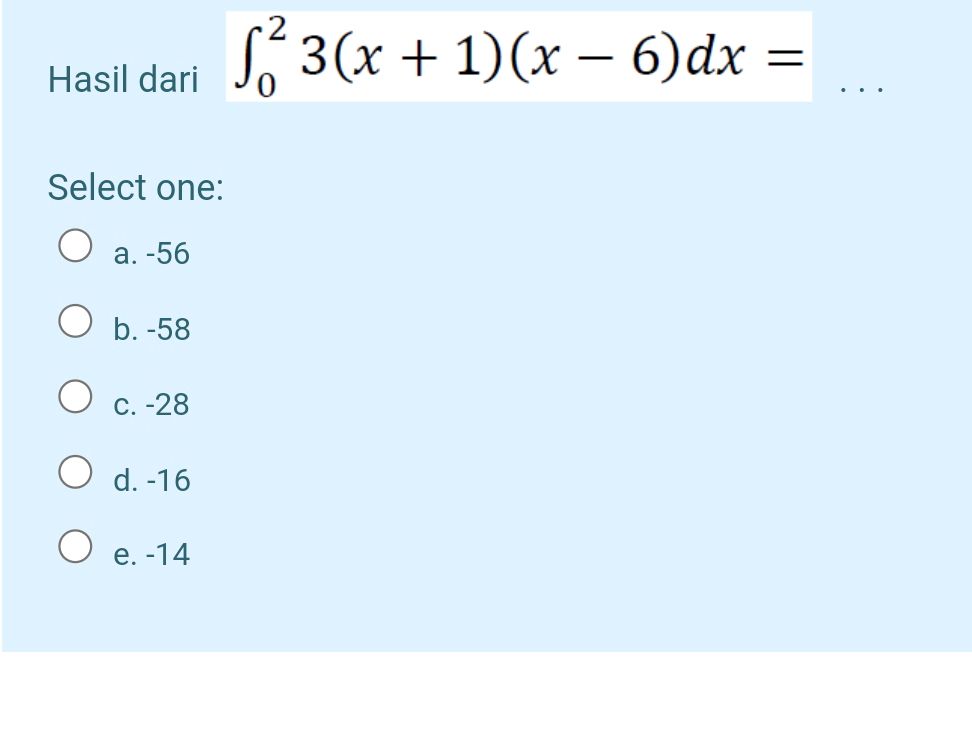 Hasil dari $ _0^2 3(x+1)(x-6)dx = ...$ | StudyX