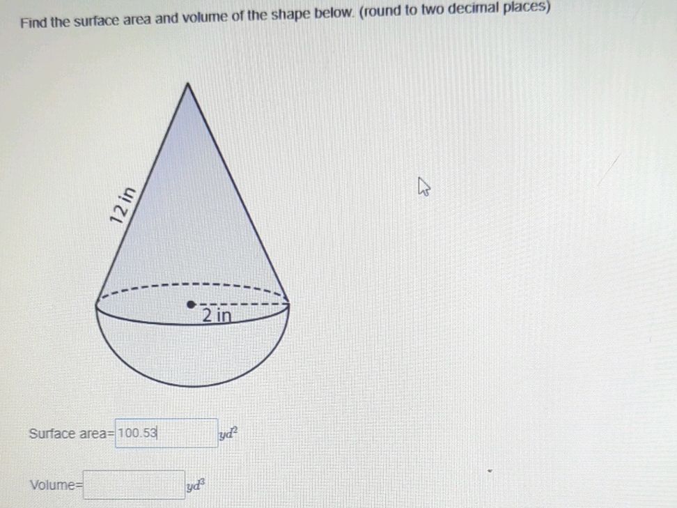 Find the surface area and volume of the | StudyX