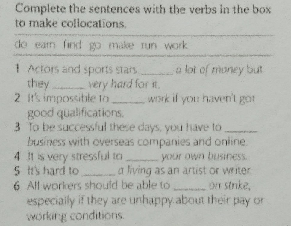 Complete the sentences with the verbs in the | StudyX