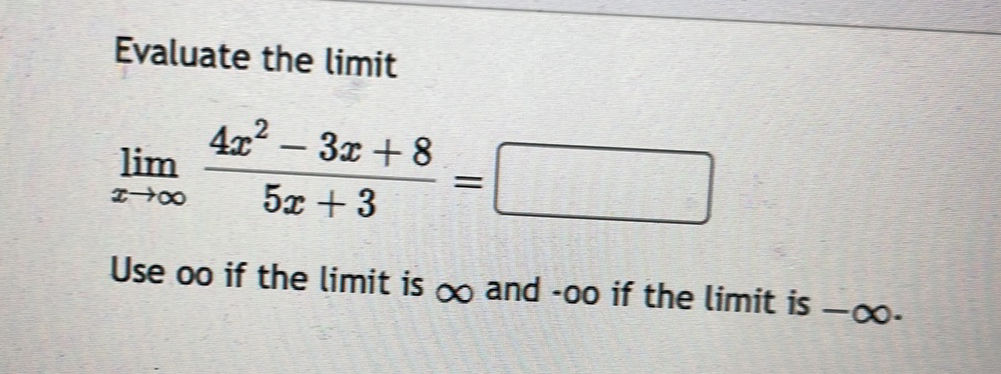 Evaluate the limit $_{x } {4x^2 - 3x + | StudyX