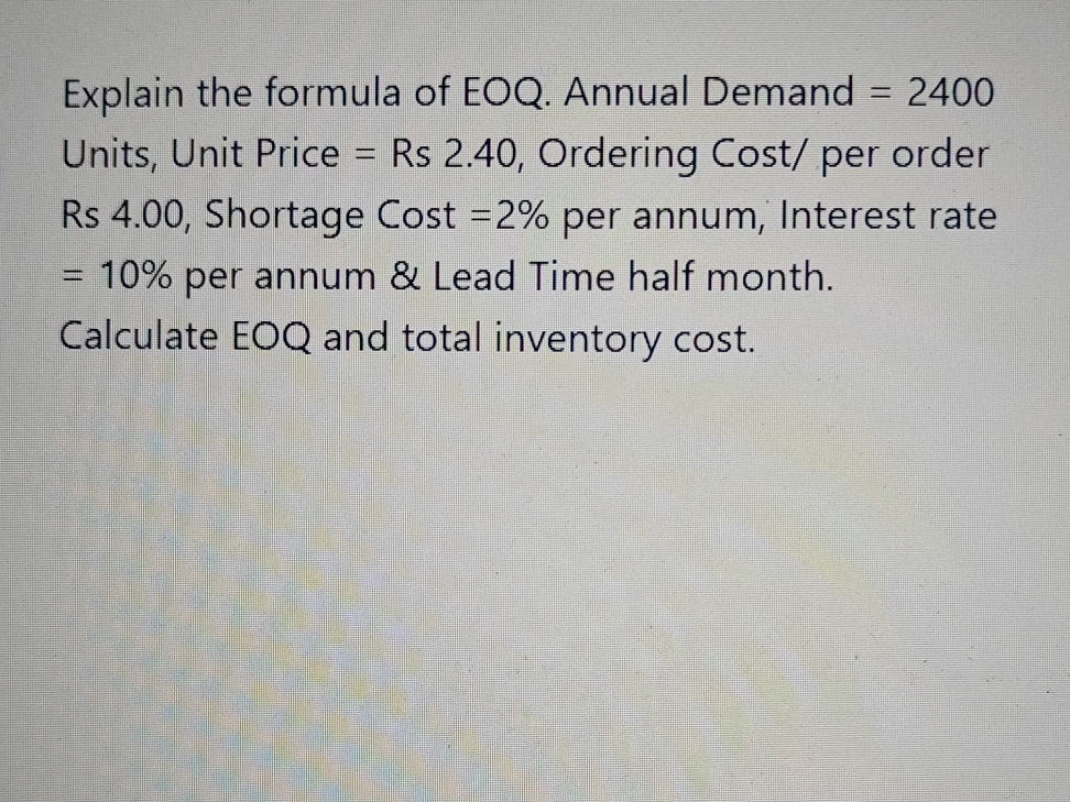 Explain the formula of EOQ. Annual Demand = | StudyX