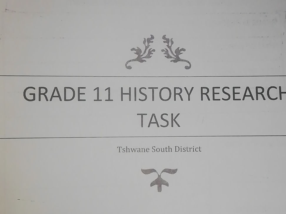 GRADE 11 HISTORY RESEARCH TASK Tshwane South | StudyX