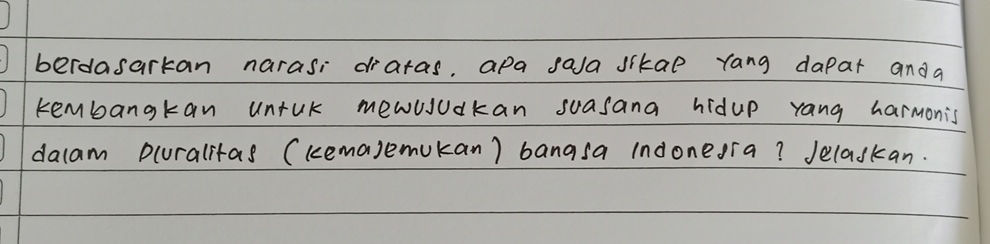 Berdasarkan narasi di atas, apa saja sikap | StudyX