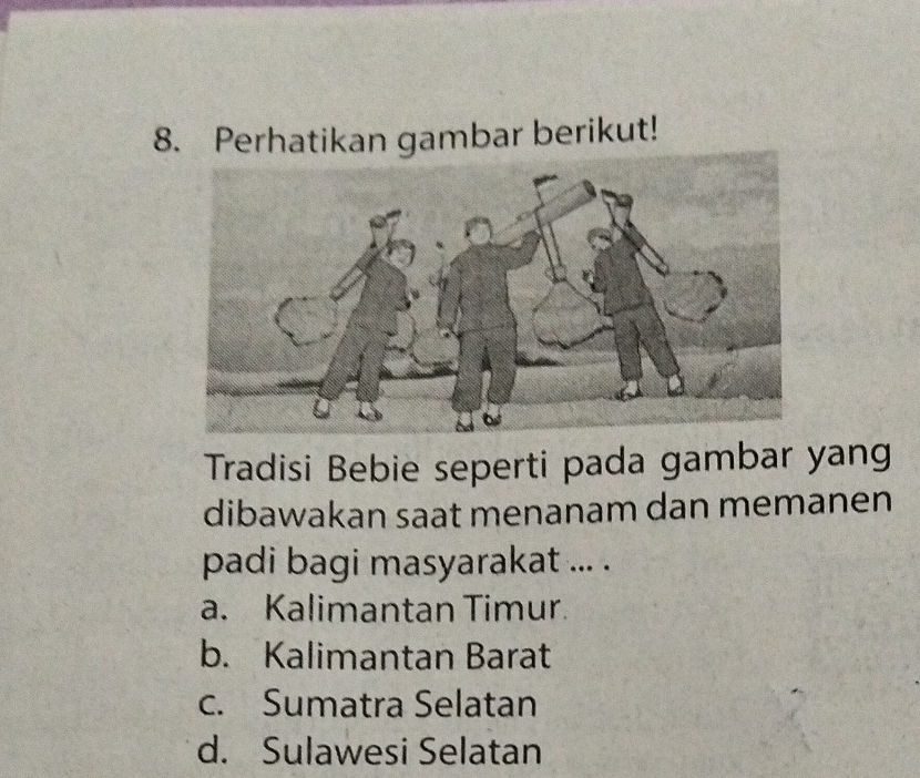 8. Perhatikan gambar berikut! Tradisi Bebie | StudyX