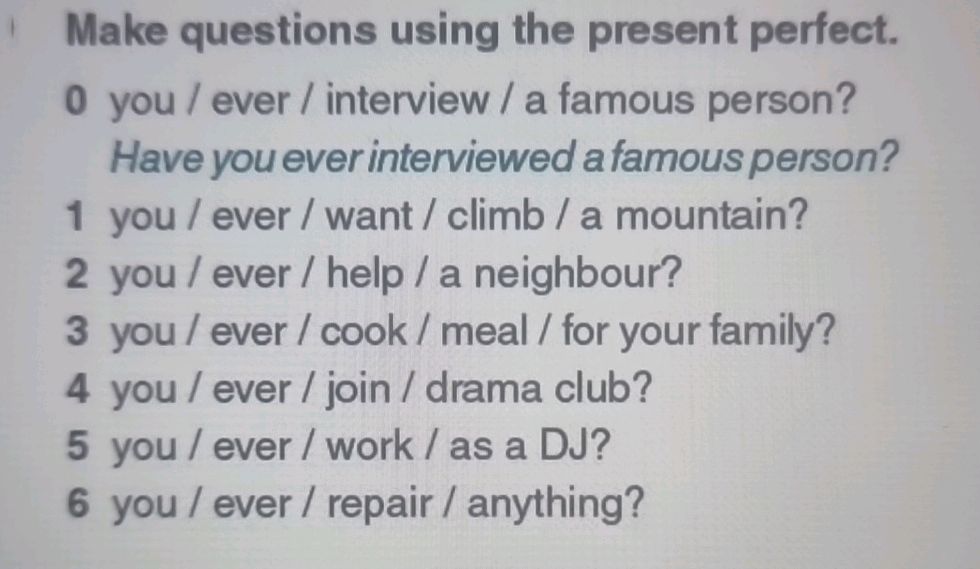 Make questions using the present perfect. 0 | StudyX