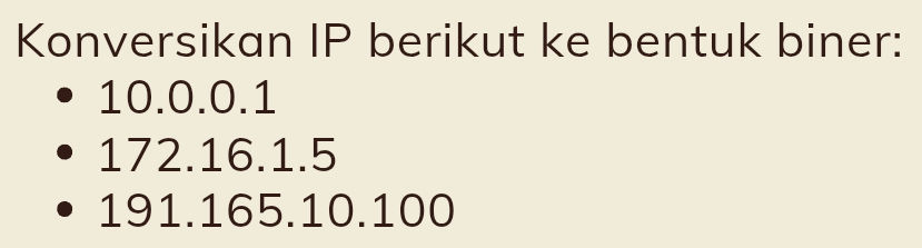 Konversikan IP berikut ke bentuk biner: - | StudyX