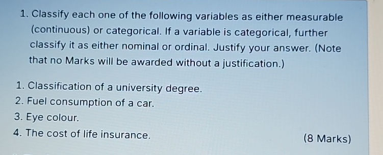 1. Classify each one of the following | StudyX
