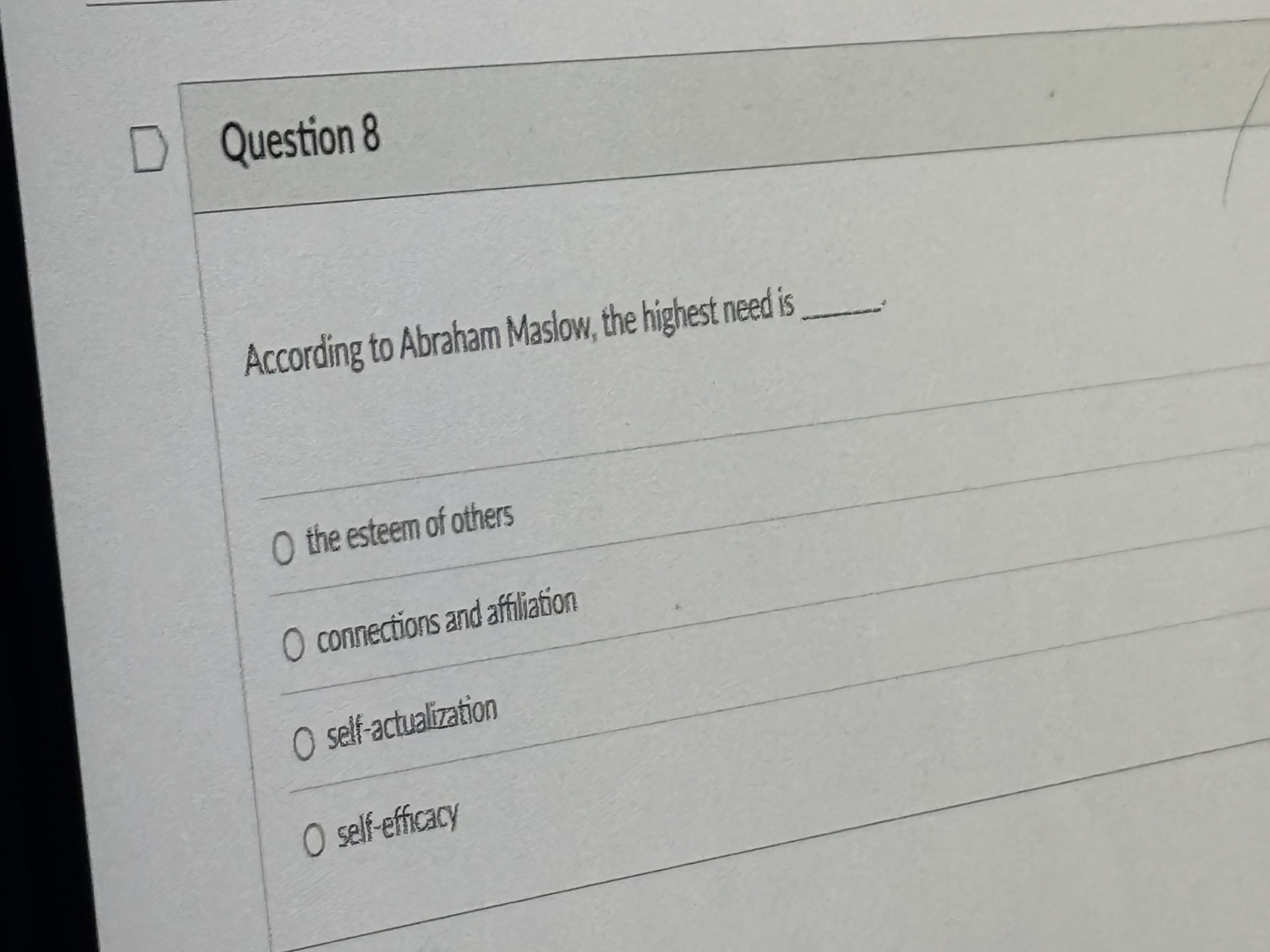 Question 8 According to Abraham Maslow, the | StudyX