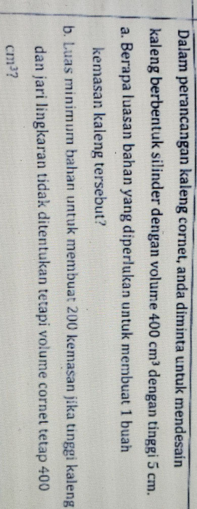 Dalam perancangan kaleng cornet, anda | StudyX