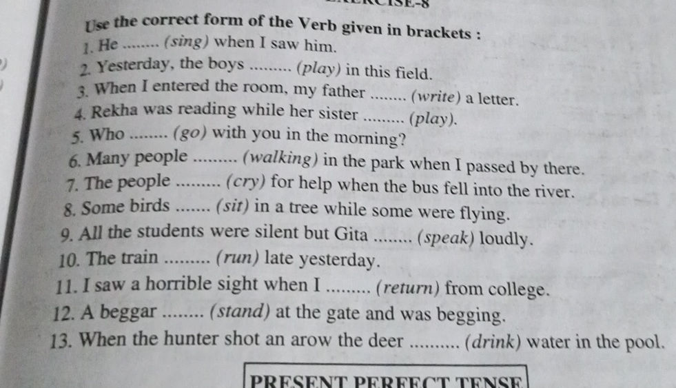 Use the correct form of the Verb given in | StudyX