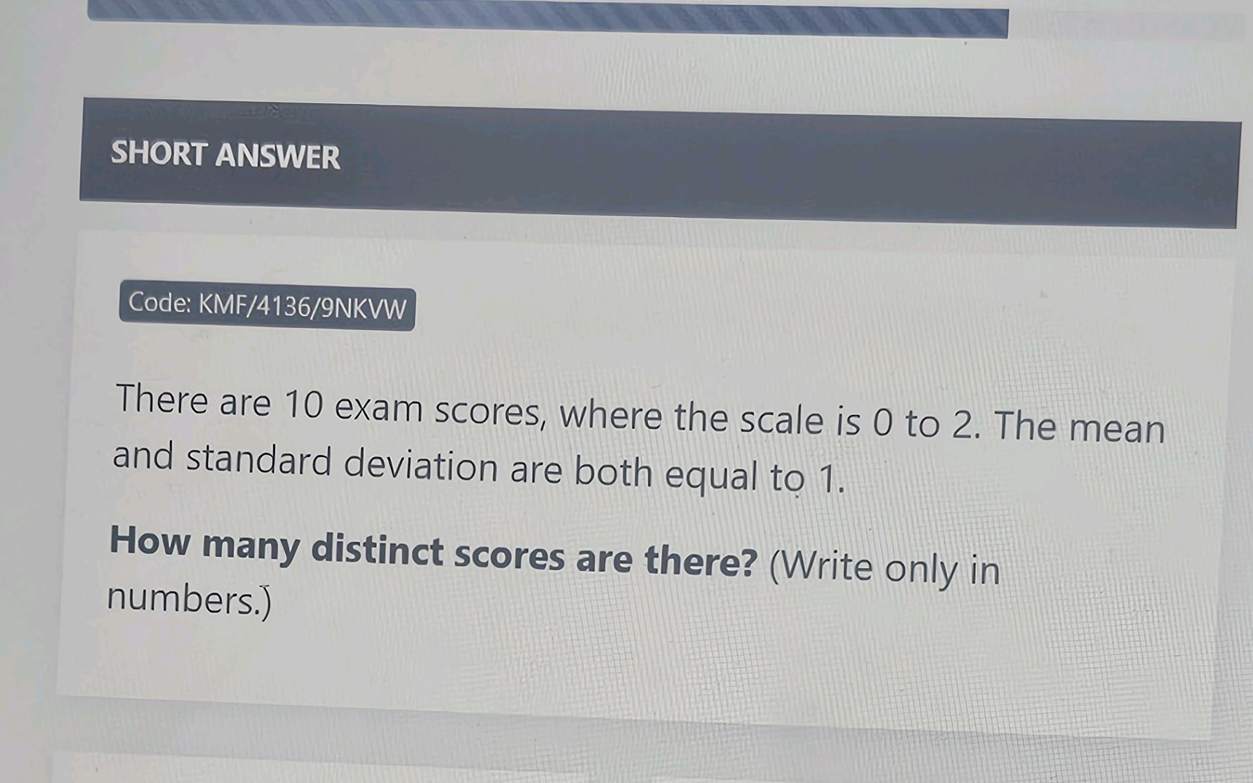 There are 10 exam scores, where the scale is | StudyX