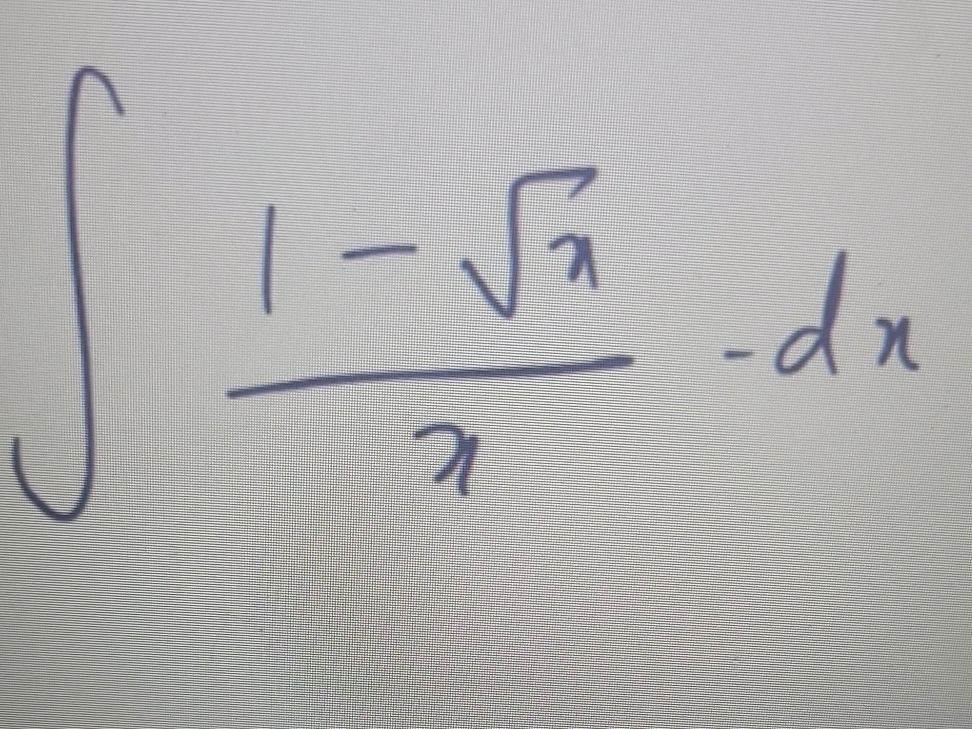 Integral of (1 - sqrt(x))/x | StudyX