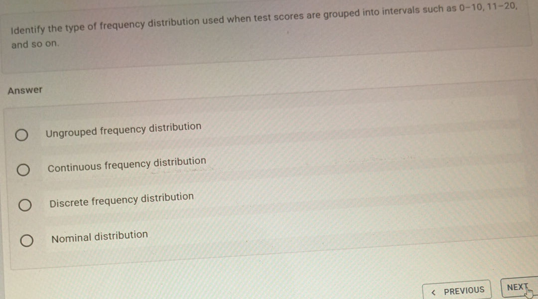 Identify the type of frequency distribution | StudyX