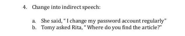 4. Change into indirect speech: a. She | StudyX