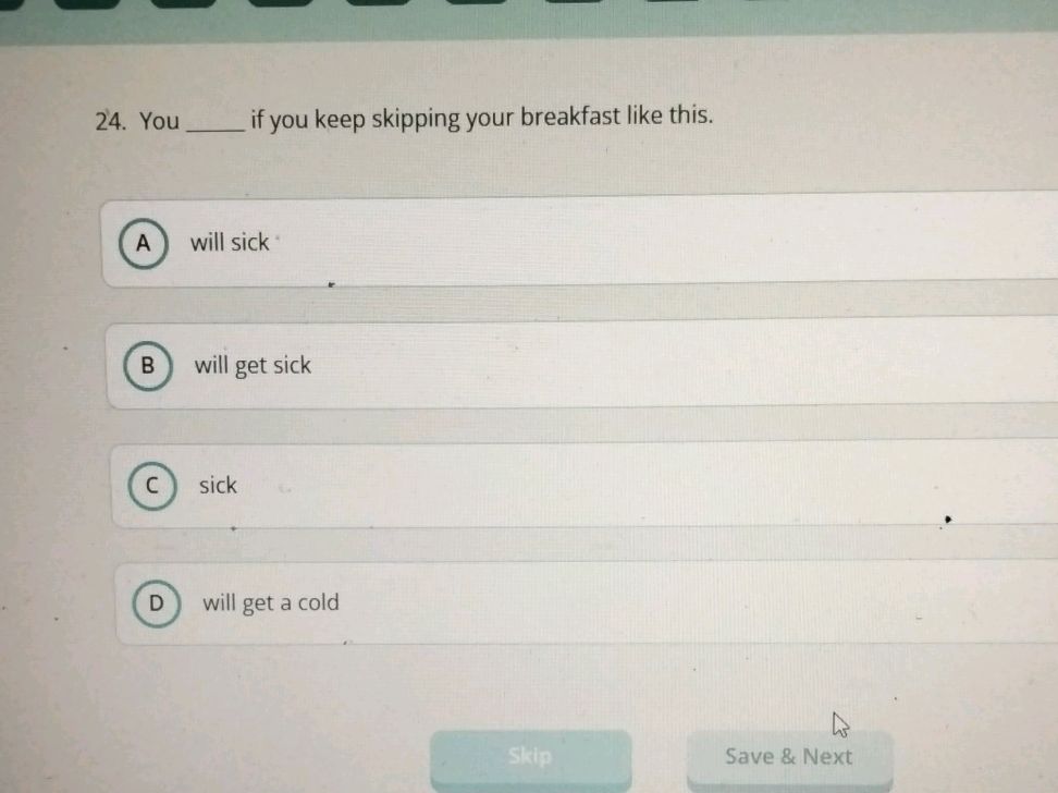 24. You ______ if you keep skipping your | StudyX