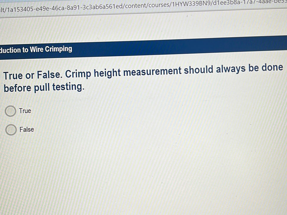 True or False. Crimp height measurement | StudyX