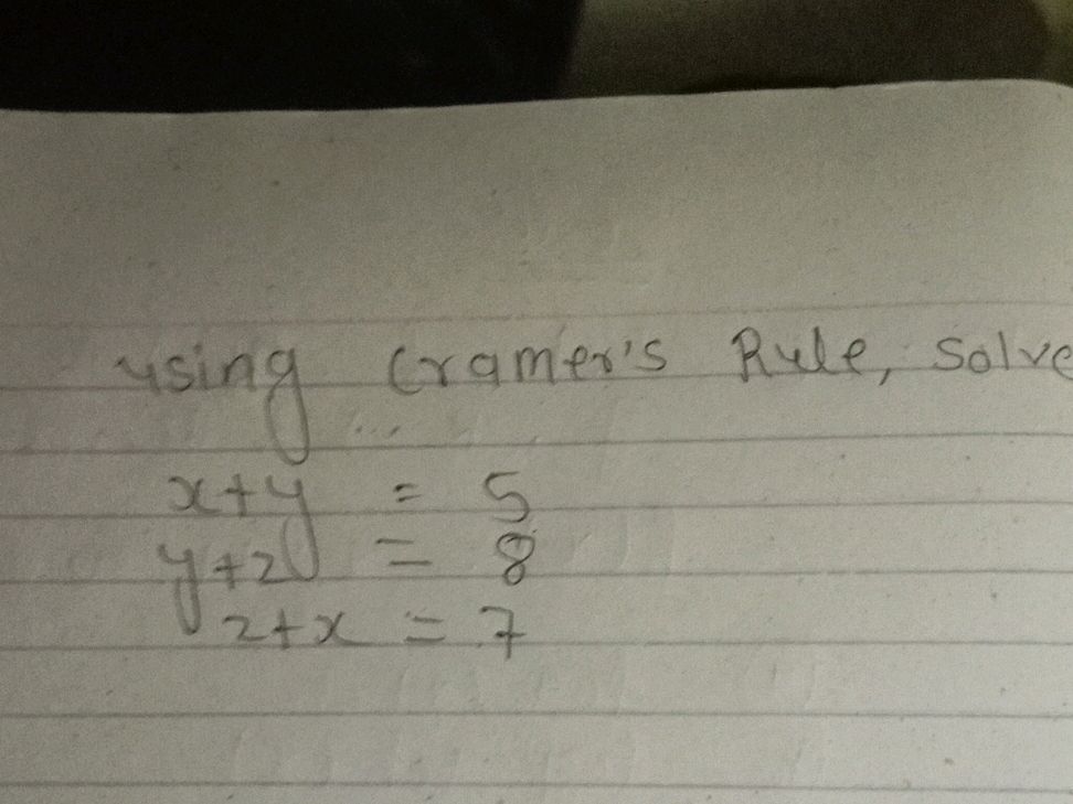 using cramer's Rule, solve $x + y = 5$ $y + | StudyX