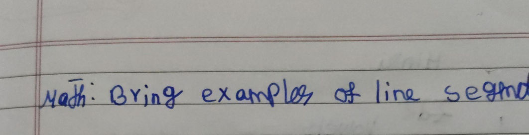 Examples of Line Segments in Math | StudyX