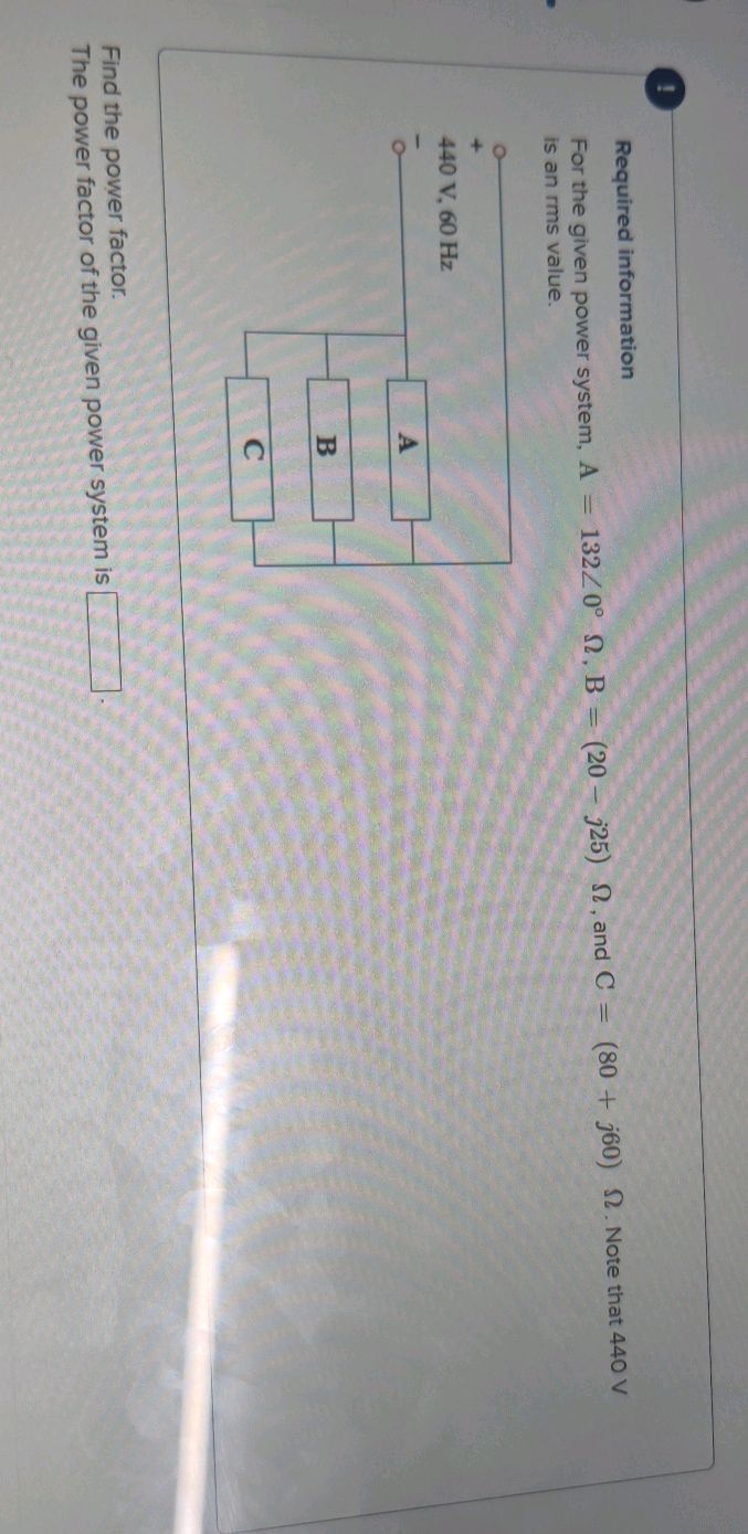 For the given power system, A = 132∠0° Ω, B | StudyX