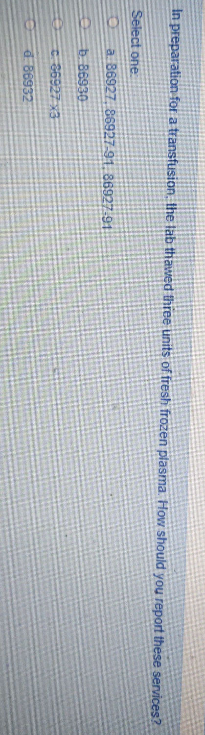 In preparation for a transfusion, the lab | StudyX