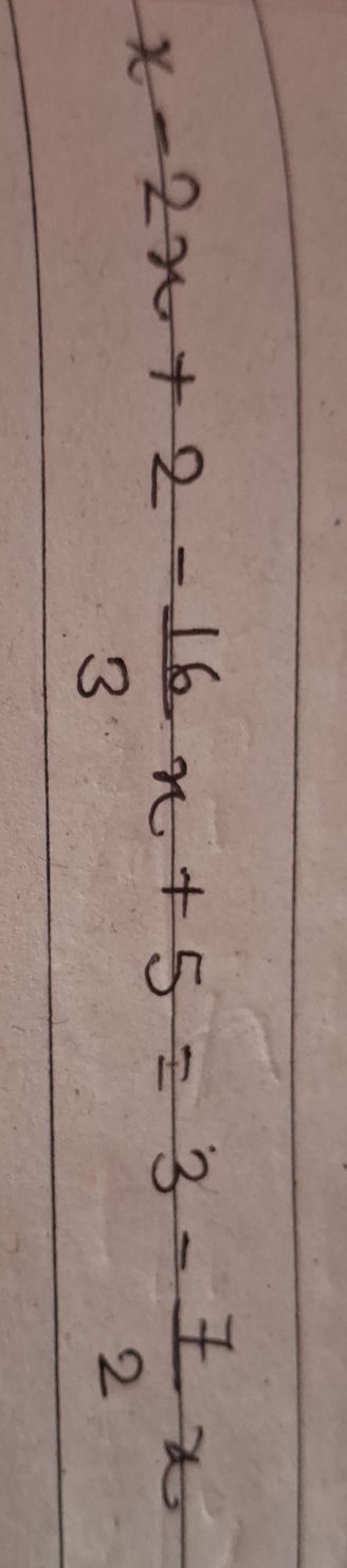 Solve the equation: x - 2 + 2 - 16/x + 5 = 3 | StudyX