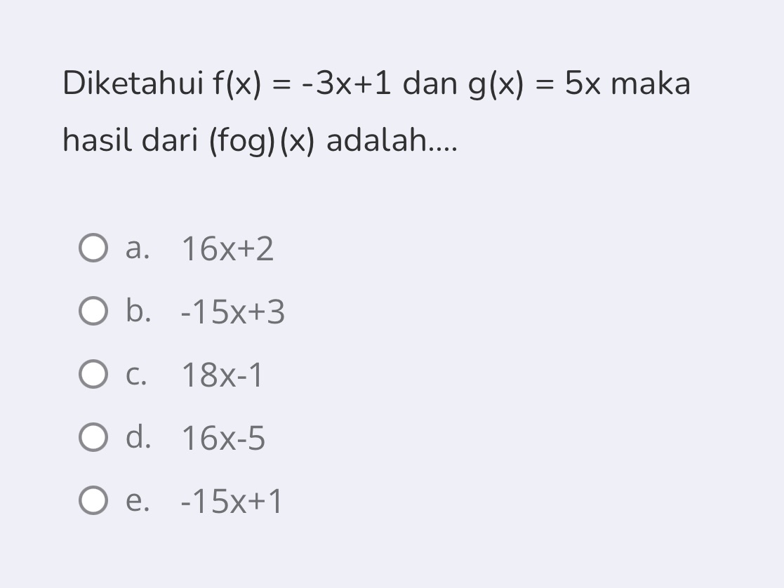 Diketahui $f(x) = -3x+1$ dan $g(x) = 5x$ | StudyX