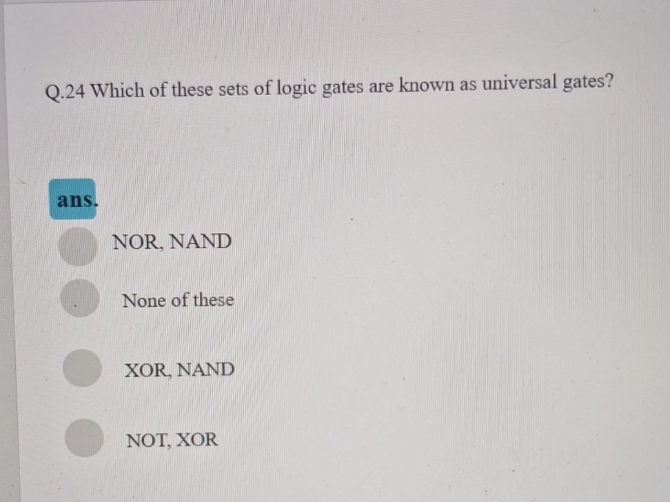 Q.24 Which of these sets of logic gates are | StudyX