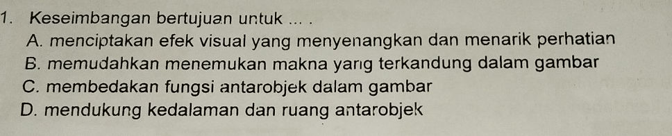 1. Keseimbangan bertujuan untuk ... A. | StudyX