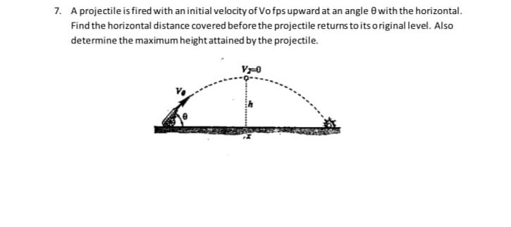 7. A projectile is fired with an initial | StudyX
