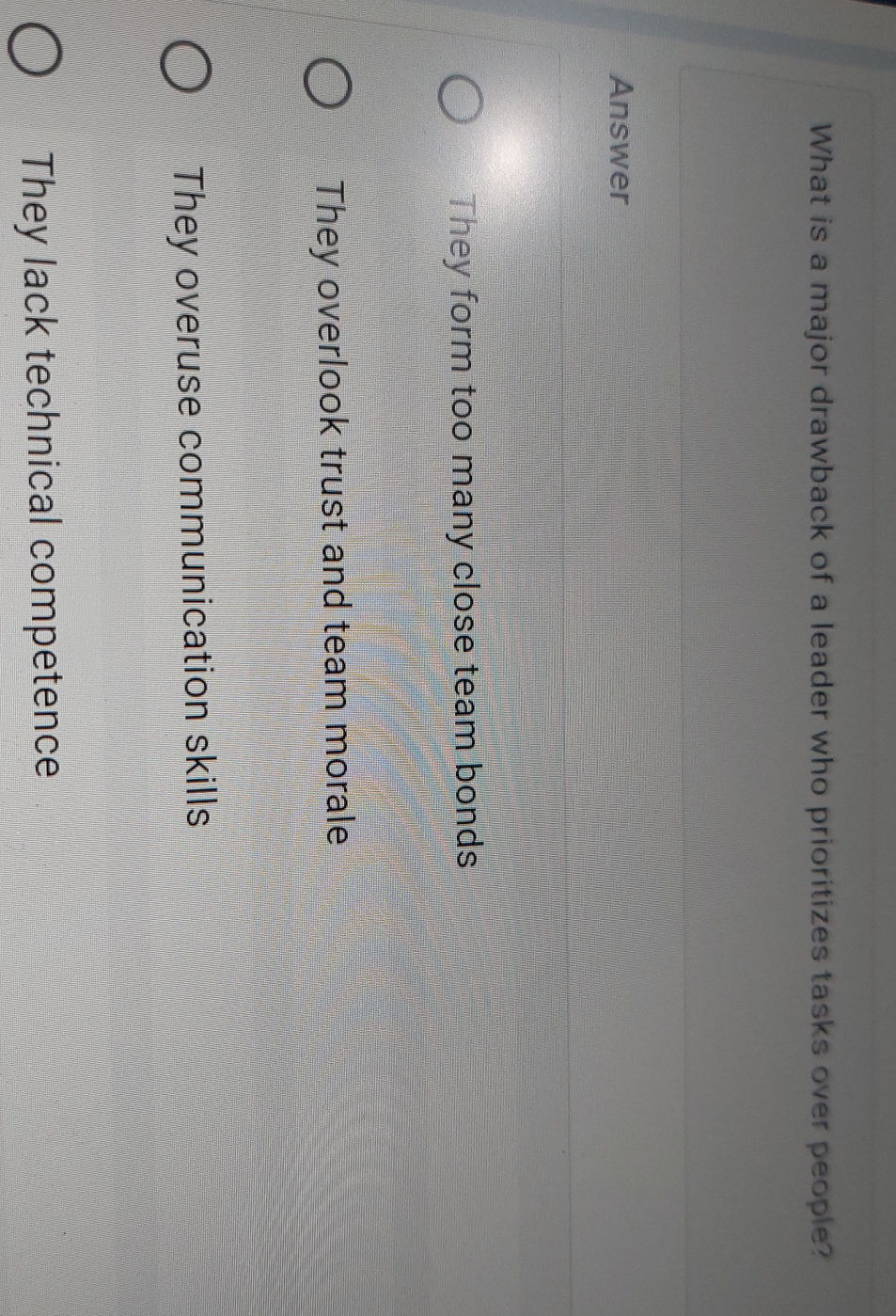 What is a major drawback of a leader who | StudyX