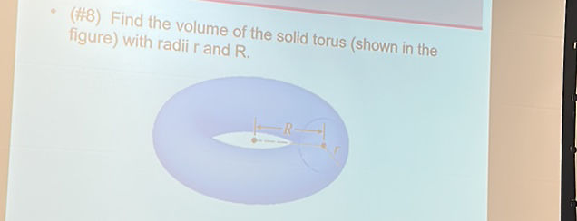 (#8) Find the volume of the solid torus | StudyX