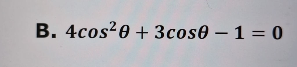 Solving Quadratic Equation: $4cos^2\theta + | StudyX