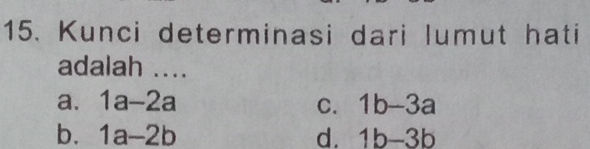 15. Kunci determinasi dari lumut hati adalah | StudyX