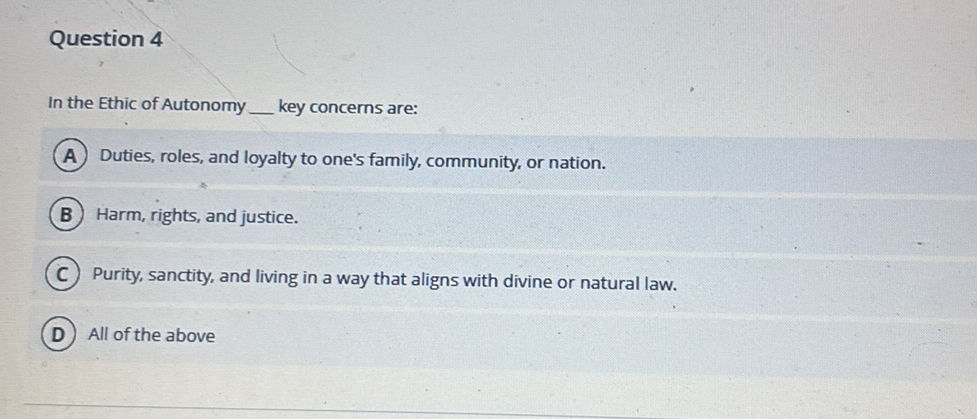 Question 4 In the Ethic of Autonomy __ key | StudyX