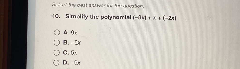 10. Simplify the polynomial (-8x) + x + | StudyX