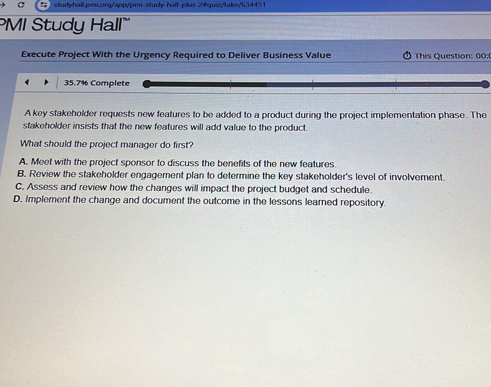 A key stakeholder requests new features to | StudyX