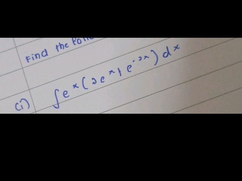 Find the following: $ e^x (2e^x + e^{-2x}) | StudyX