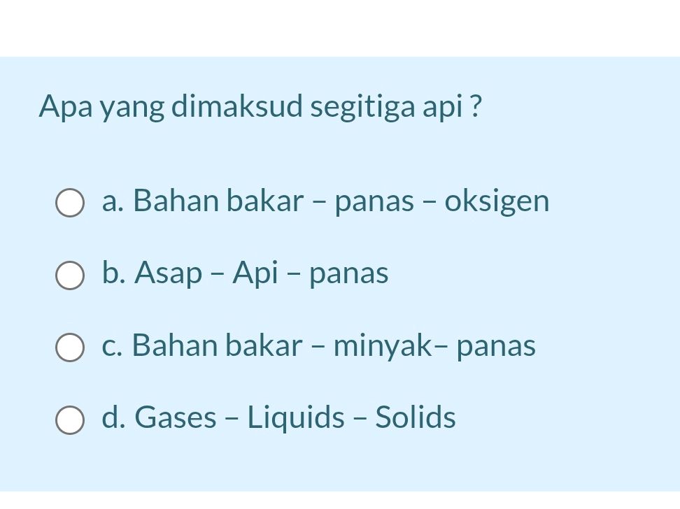 Apa yang dimaksud segitiga api? a. Bahan | StudyX
